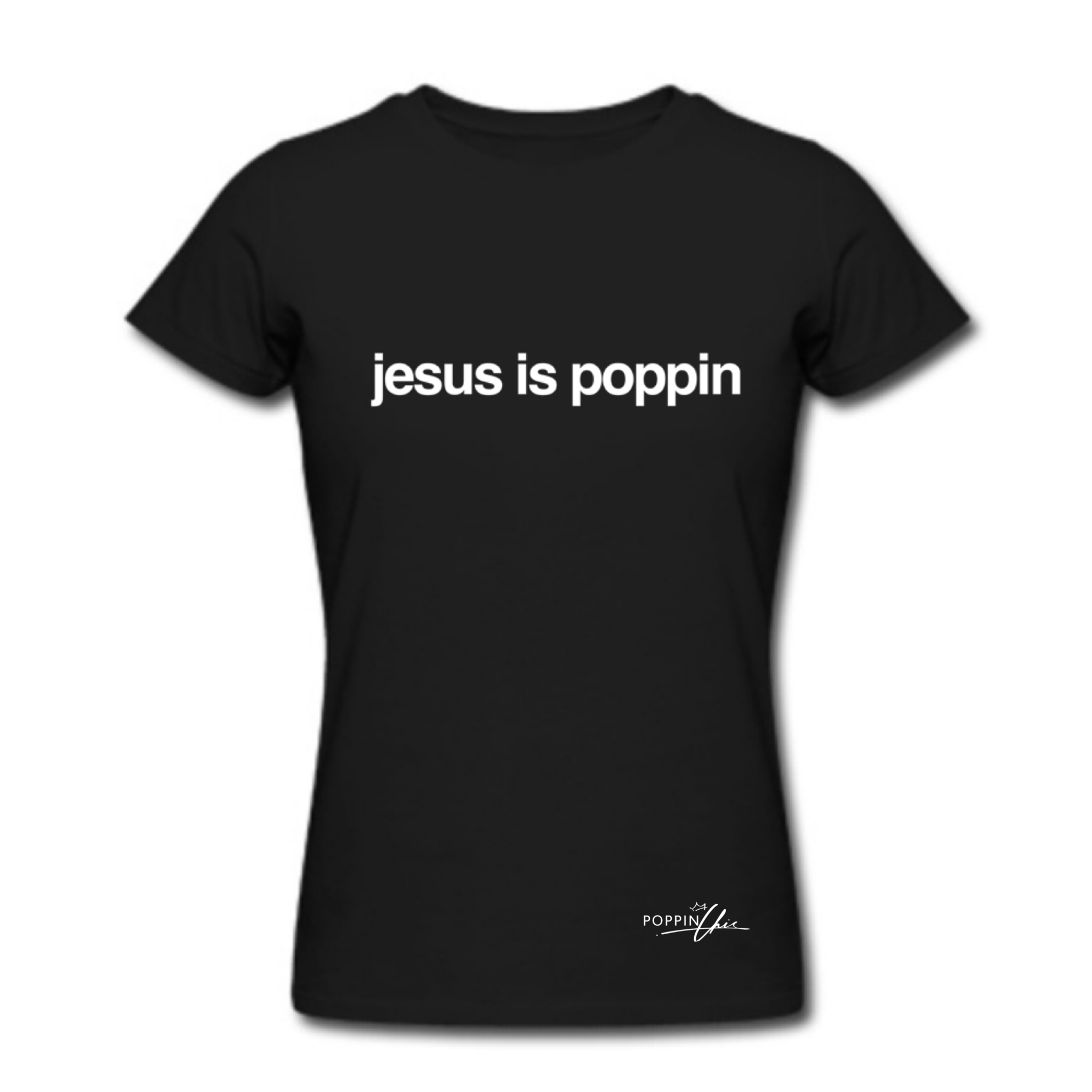 Jesus is POPPIN Tee – POPPIN Chic Apparel
